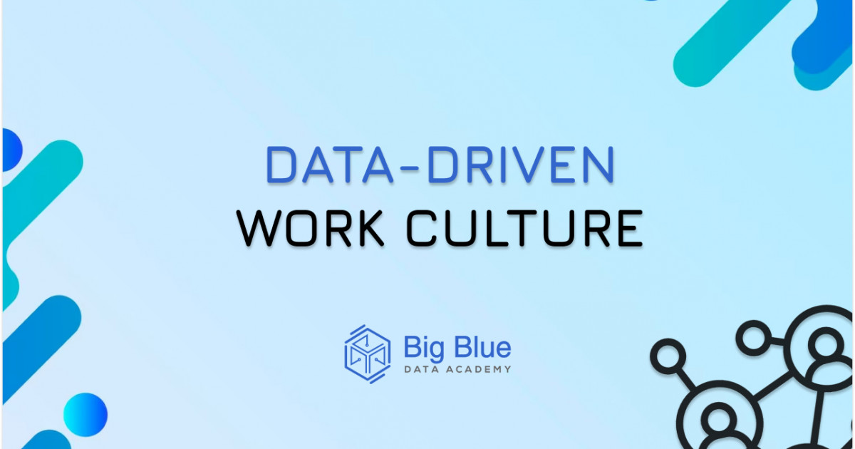 How to Create a Data-Driven Culture in Your Company (2023)
